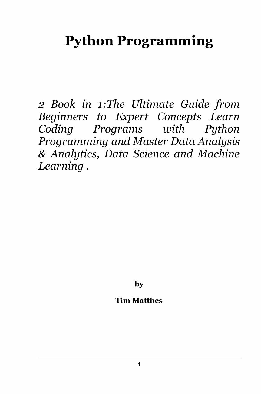 Python Programming. 2 Book in 1: The Ultimate Guide from Beginners to Expert Concepts Learn Coding Programs with Python Programming and Master Data An… — фото 1