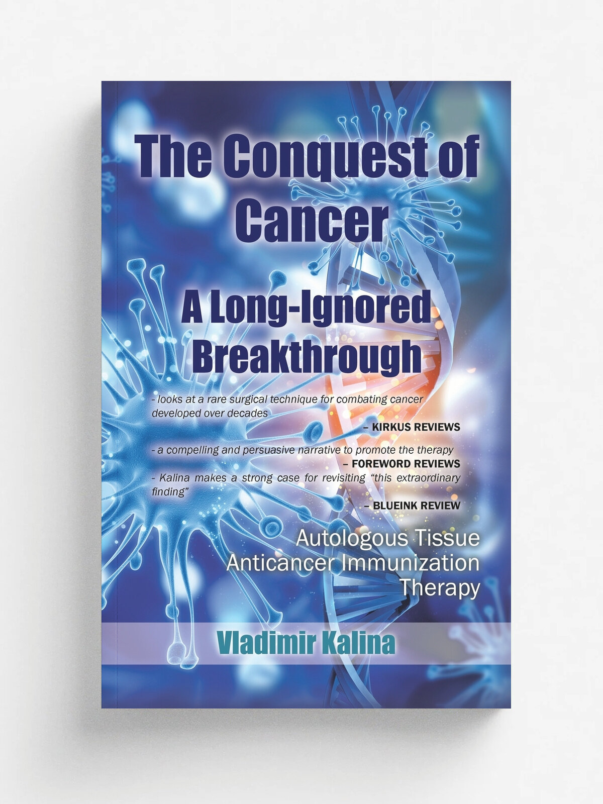The Conquest of Cancer-A Long-Ignored Breakthrough. Autologous Tissue Anticancer Immunization Therapy