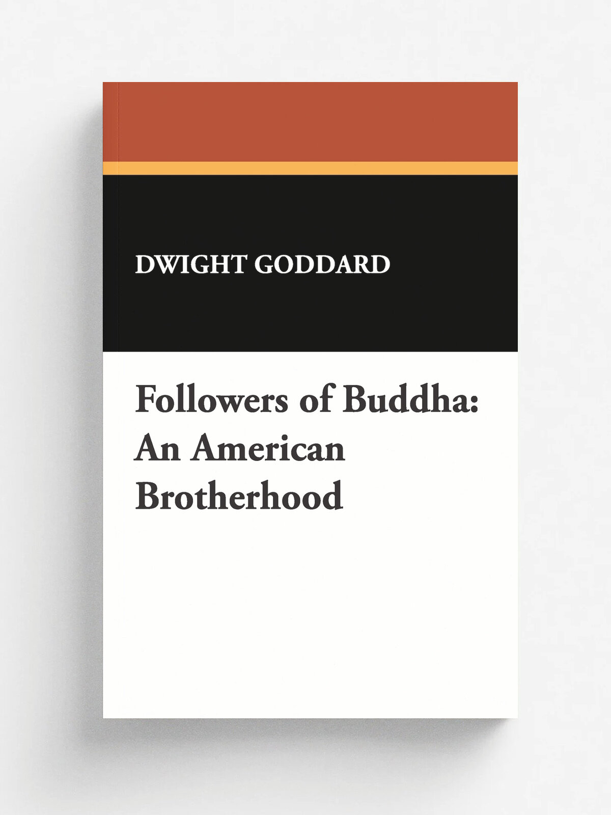Followers of Buddha. An American Brotherhood
