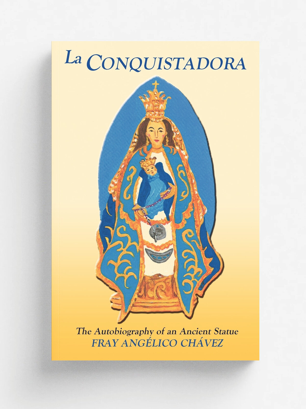 La Conquistadora (Chavez). The Autobiography of an Ancient Statue
