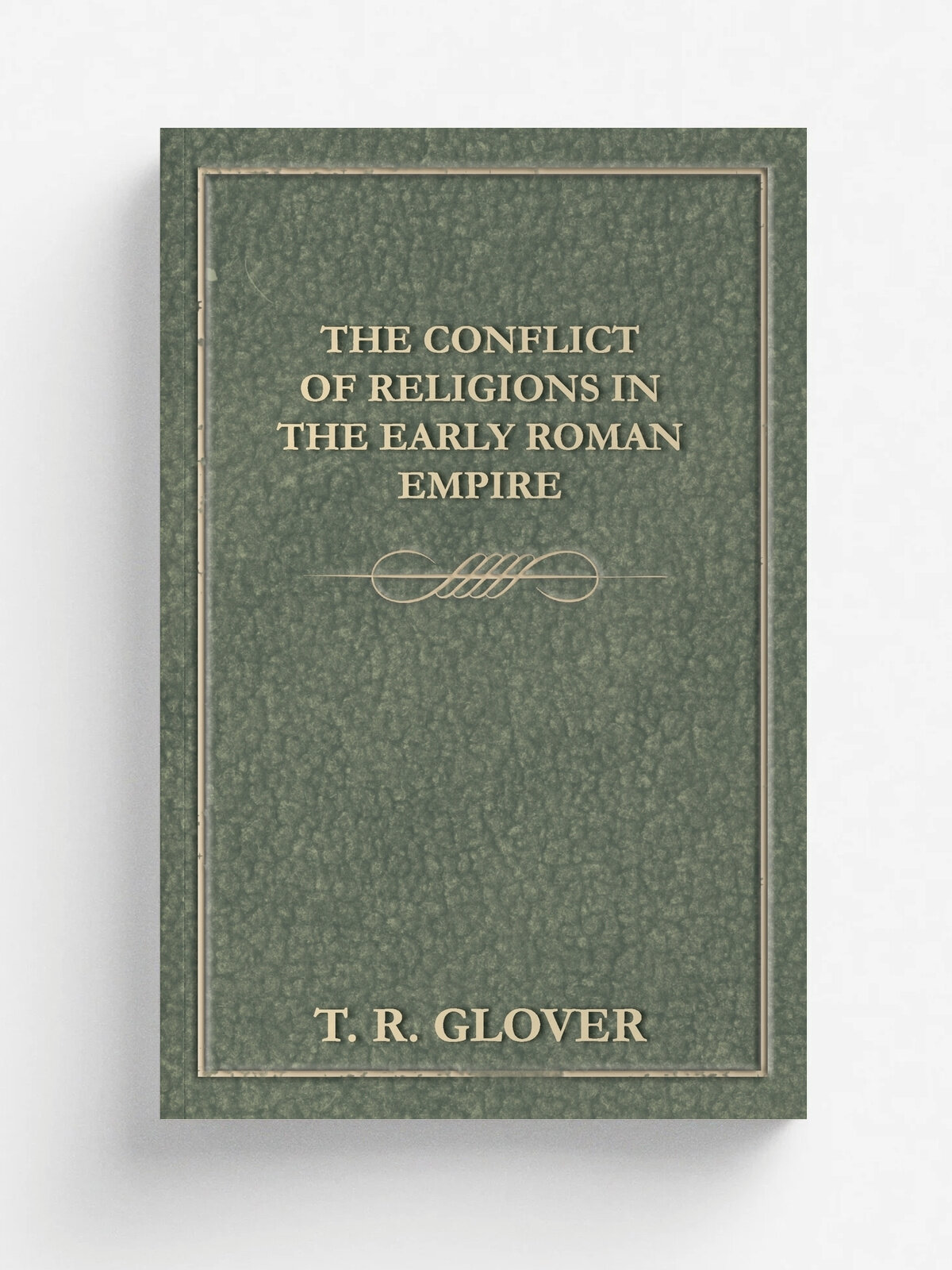 The Conflict of Religions in the Early Roman Empire