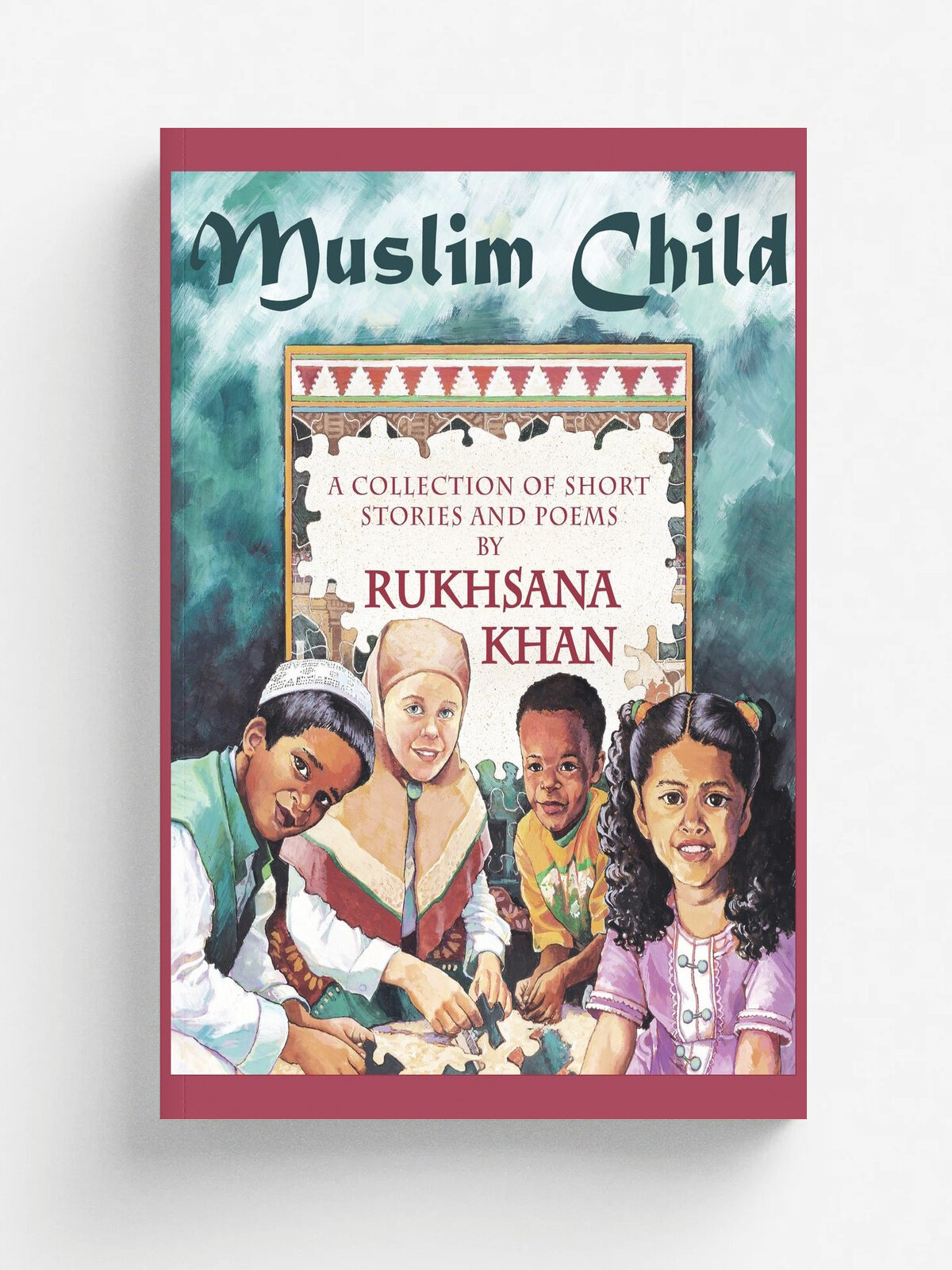 Muslim Child. A Collection of Short Stories and Poems