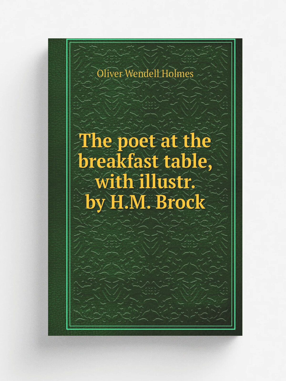 The poet at the breakfast table, with illustr. by H.M. Brock