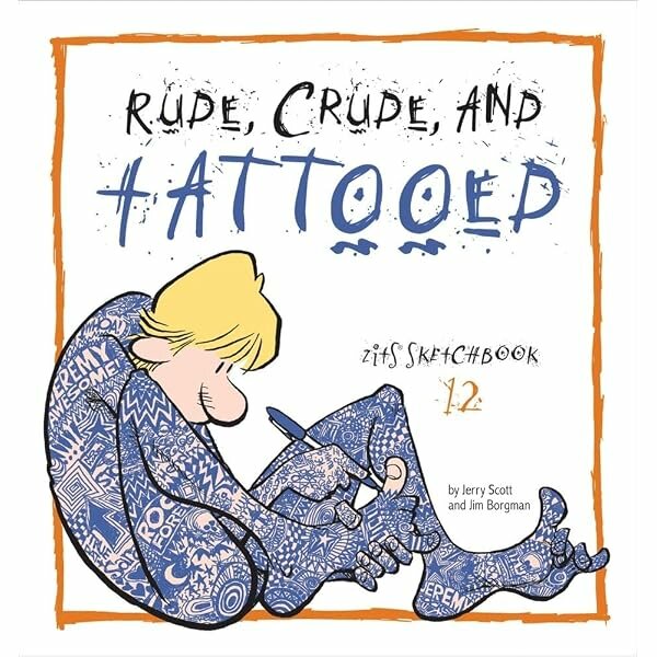 Rude, Crude, and Tattooed: Zits Sketchbook Number 12 (Volume 17)，Reprinted paperback book