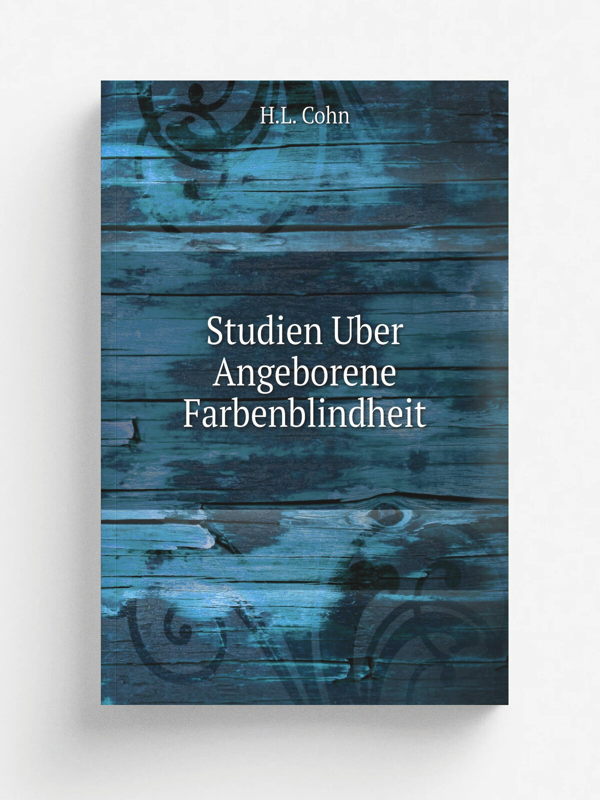 Studien Uber Angeborene Farbenblindheit | H.L. Cohn | 1879 | E. Morgenstern | Репринт