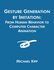 Gesture Generation by Imitation. From Human Behavior to Computer Character Anima...