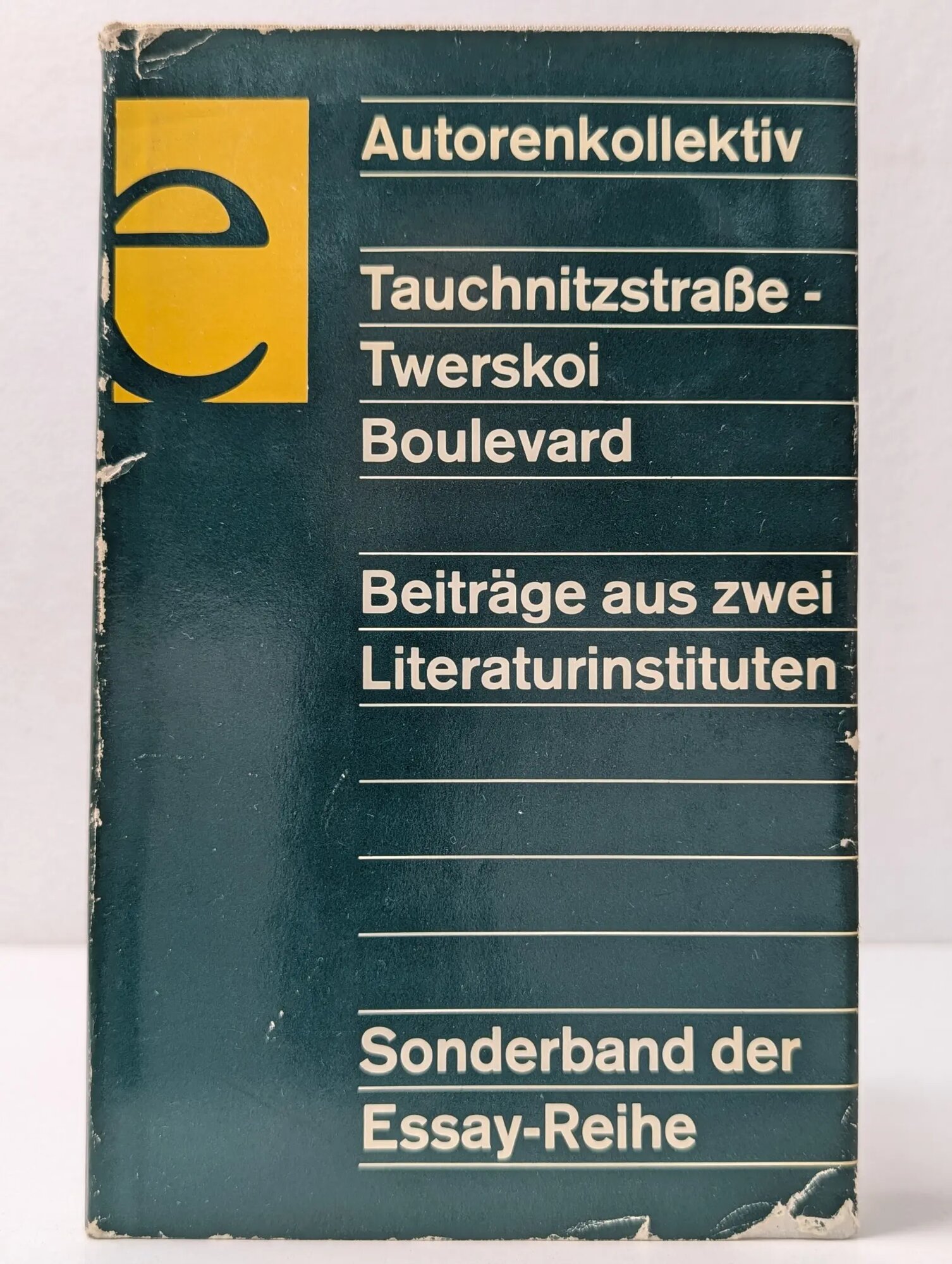 Tauchnitzstraße - Twerskoi Boulevard: Beiträge aus zwei Literaturinstituten Schulz Max Walter, Pimenow Wladimir 1975