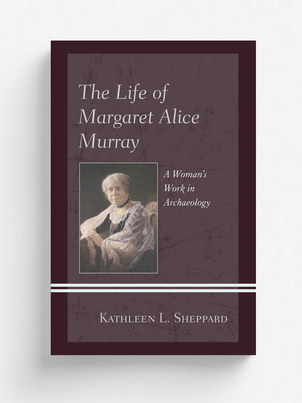 Life Of Margaret Alice Murray. Pb | Kathleen L. Sheppard | Rowman & Littlefield Publishers, Inc, 2017 | Английский язык