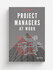 Project Managers at Work