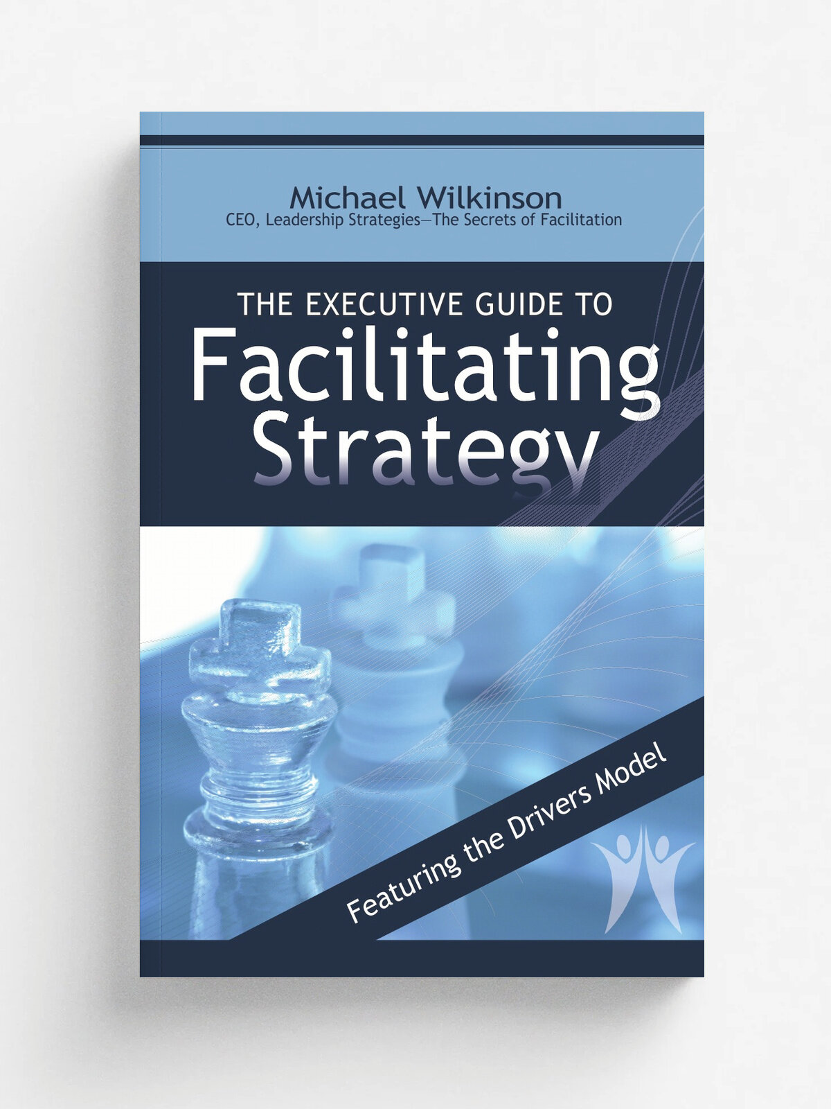 The Executive Guide to Facilitating Strategy