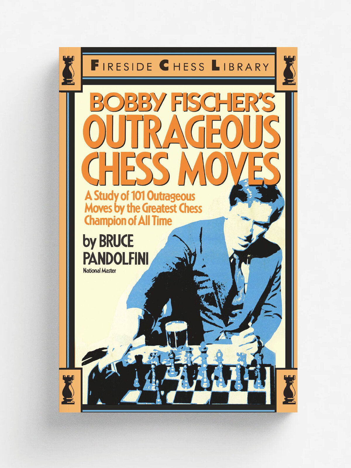 Bobby Fischer's Outrageous Chess Moves