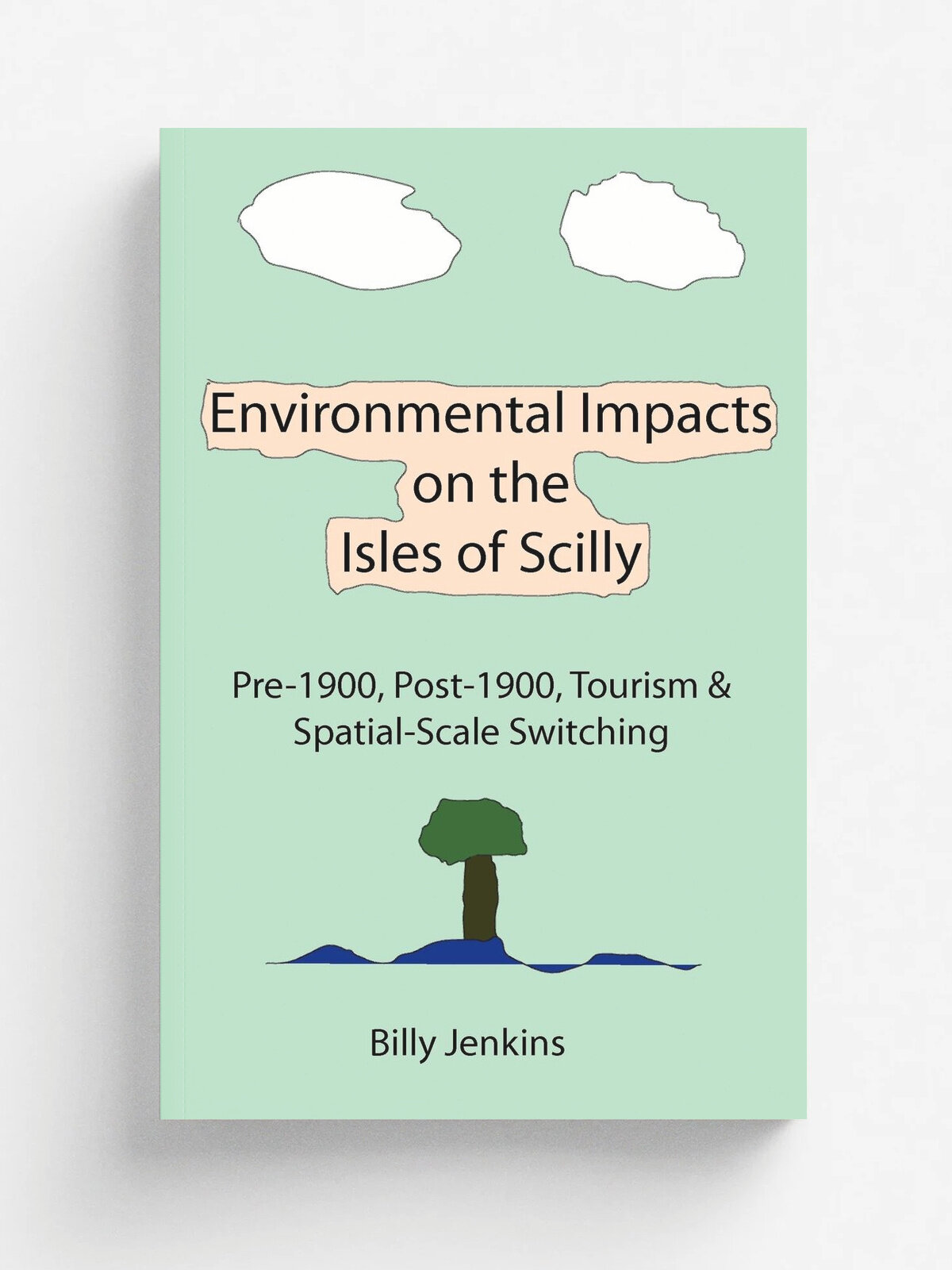 Environmental Impacts on the Isles of Scilly. Pre-1900, Post-1900, Tourism & Spatial-Scale Switching