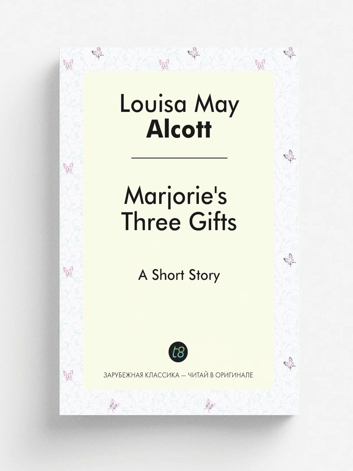 Marjorie's Three Gifts. A Short Story