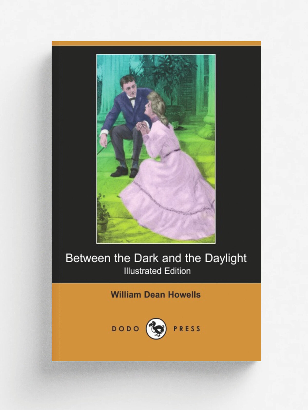 Between the Dark and the Daylight (Illustrated Edition) (Dodo Press)
