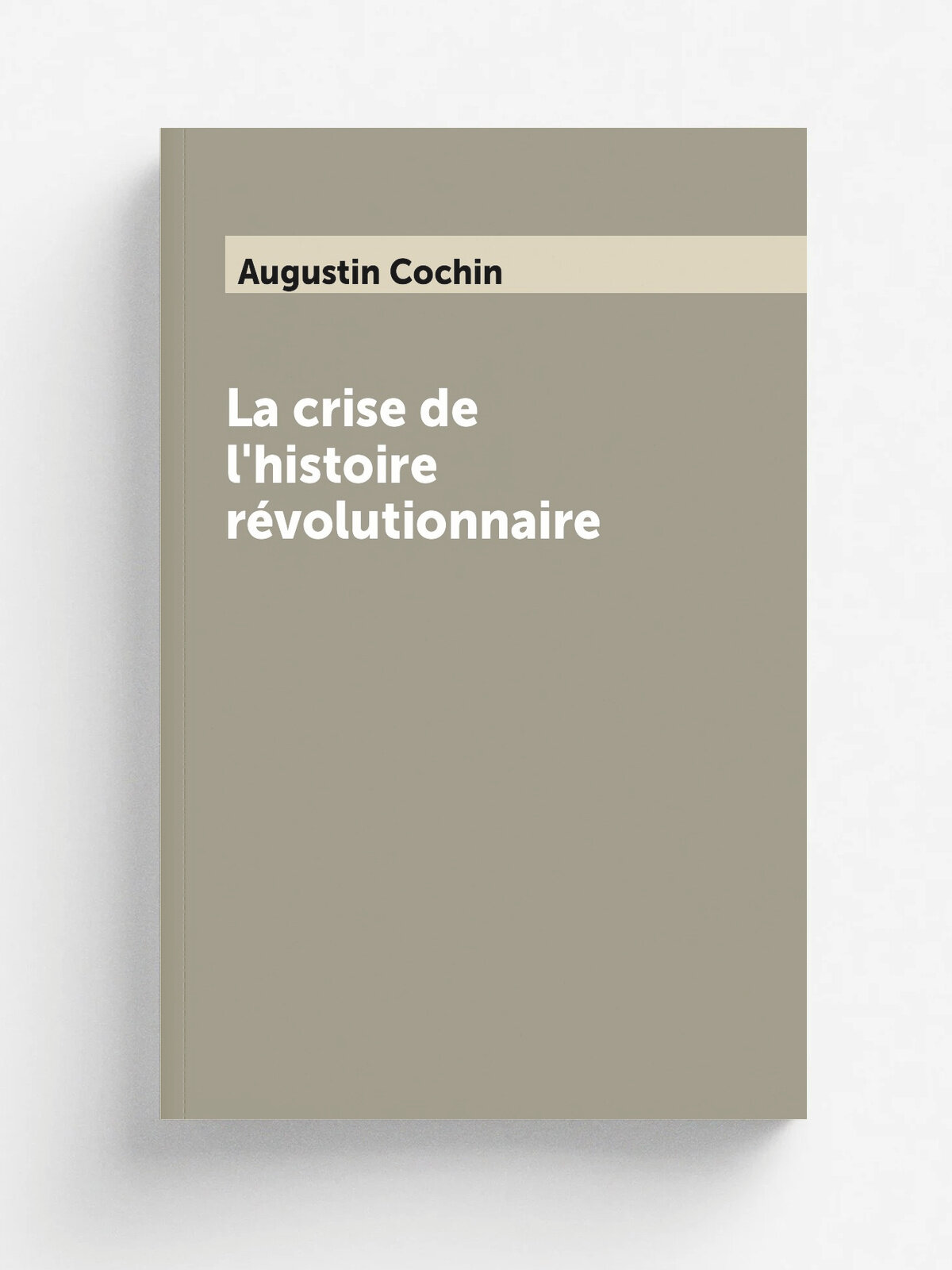 La crise de l'histoire r.volutionnaire