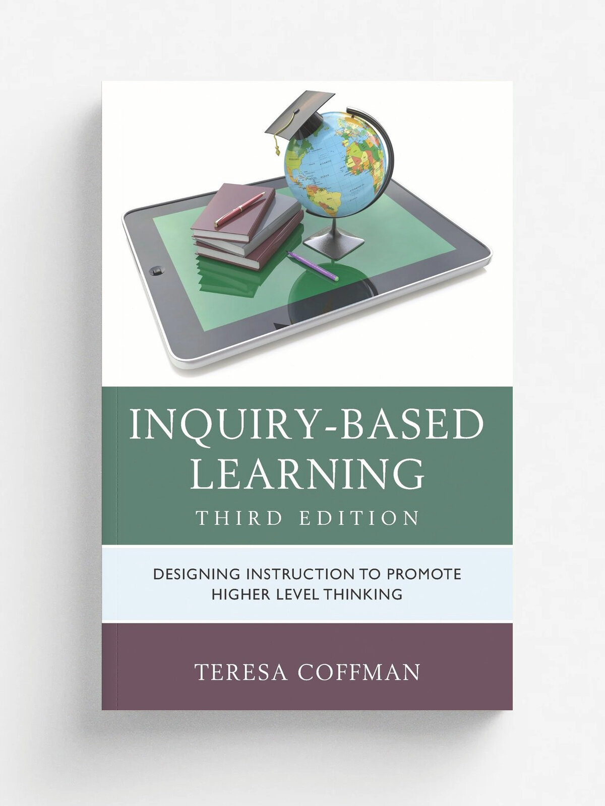 Inquiry-Based Learning. Designing Instruction to Promote Higher Level Thinking
