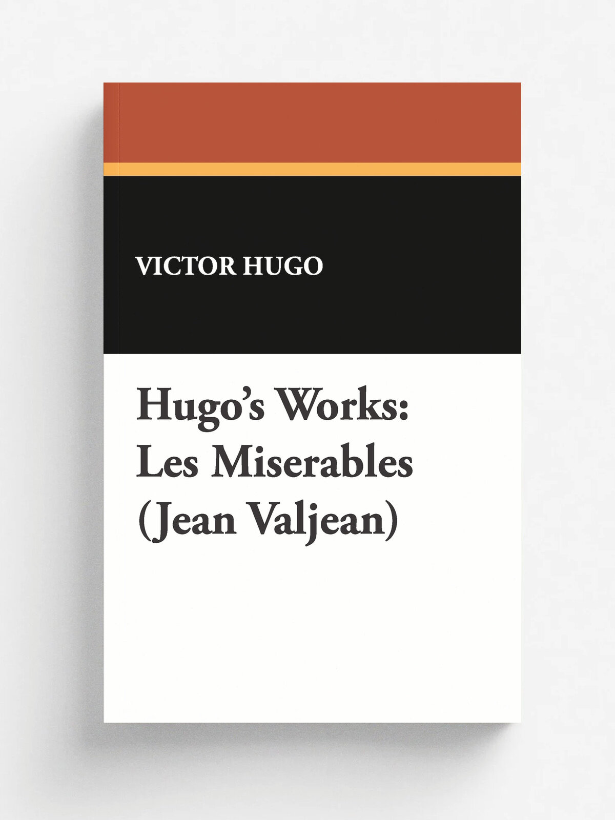 Hugo's Works. Les Miserables (Jean Valjean)