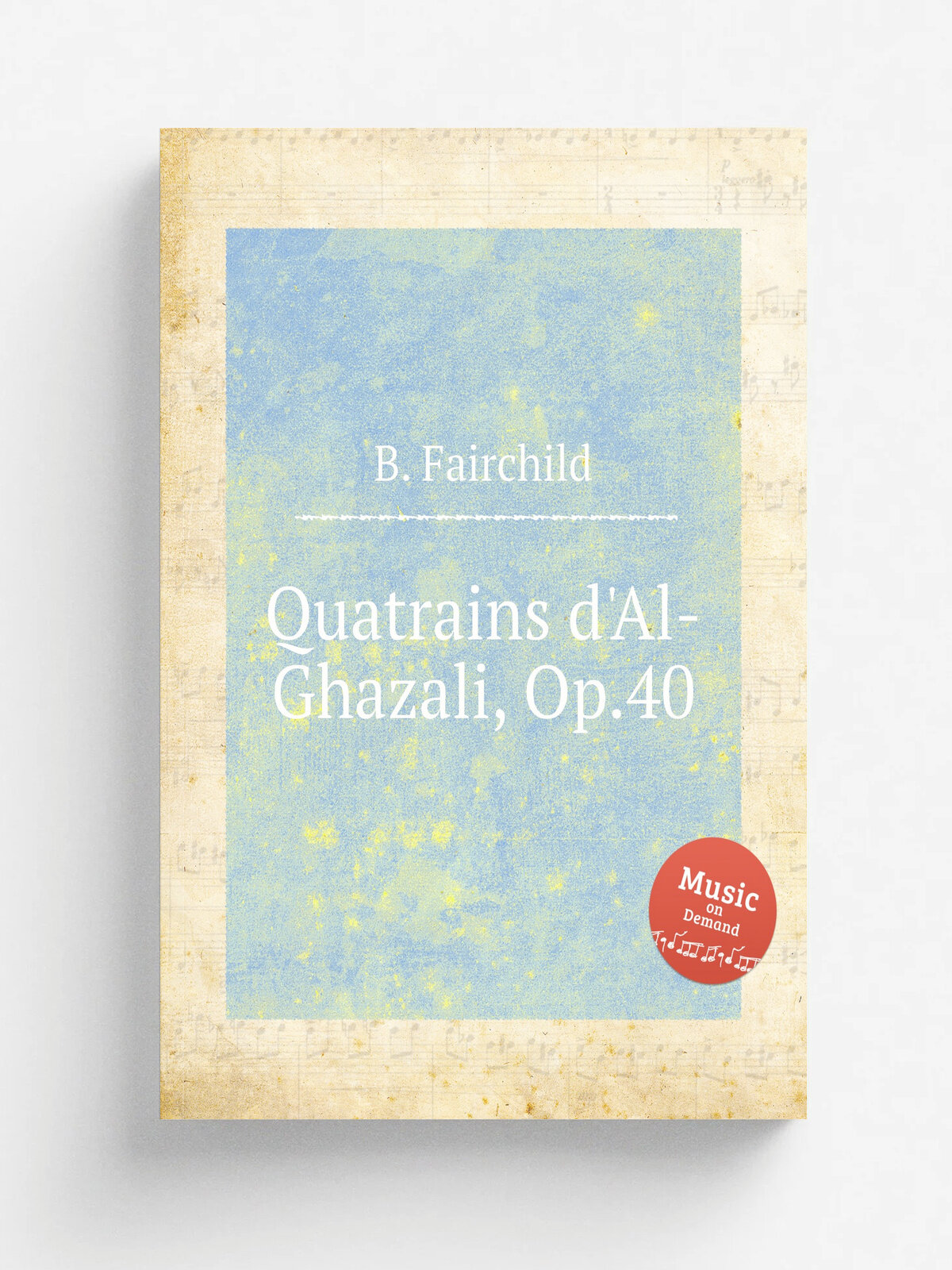 Quatrains d'Al-Ghazali, Op.40 | B. Fairchild | Репринт