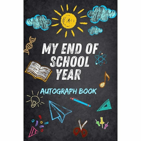 My End of School Year Autograph Book: Grade-Level Keepsake, Signatures and Memories from Students and Teachers，Reprinted paperback book