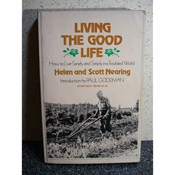 Living the good Life how to Live Sanely and Simply in a Troubled World，Reprinted paperback book