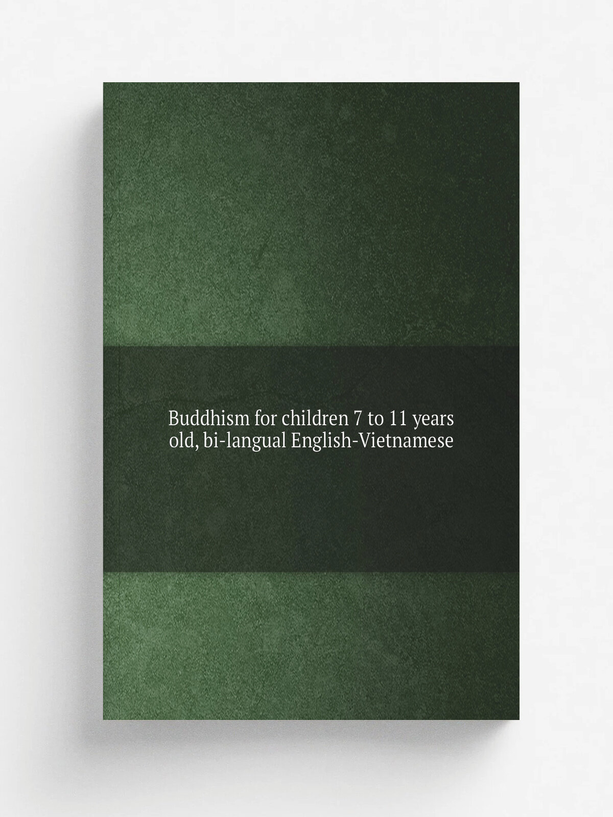 Buddhism for children 7 to 11 years old, bi-langual English-Vietnamese