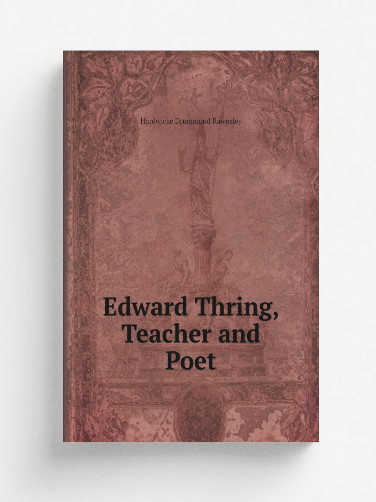 Edward Thring, Teacher and Poet