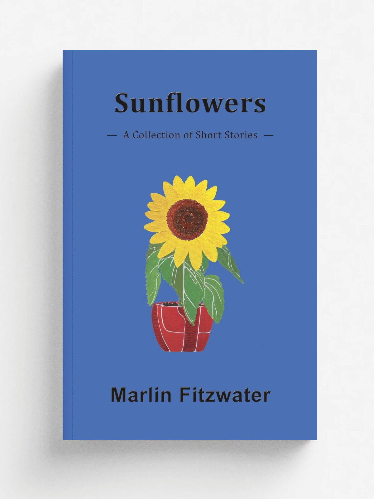 Sunflowers. A Collection of Short Stories