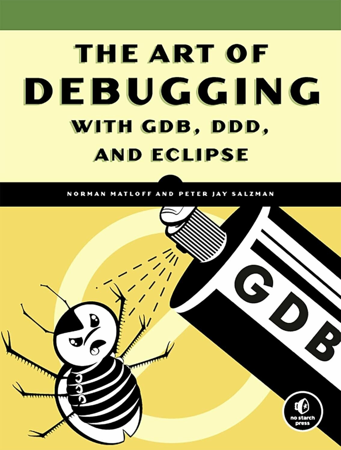 The Art of Debugging with GDB, DDD, and Eclipse Reprinted books
