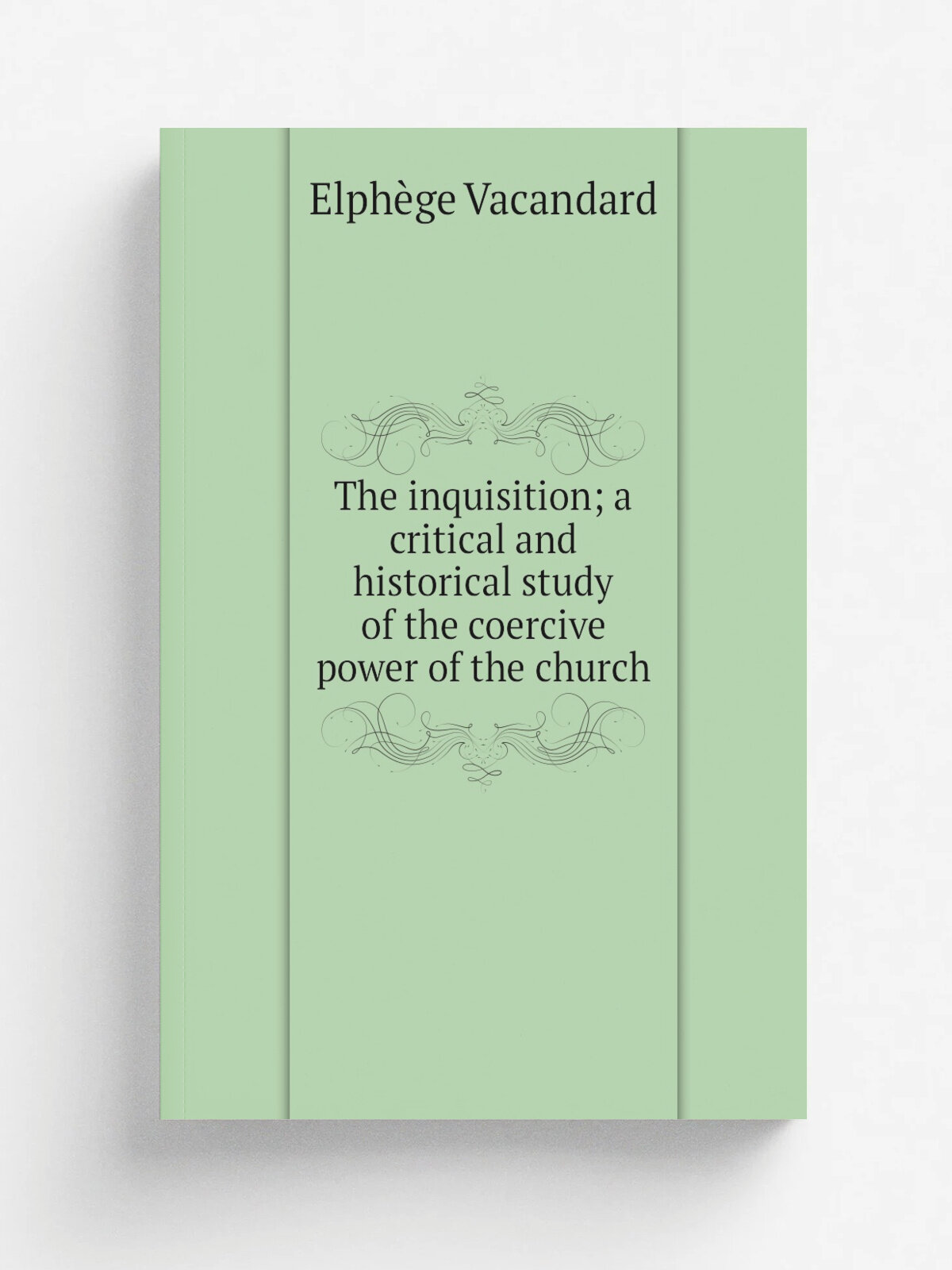 The inquisition; a critical and historical study of the coercive power of the church