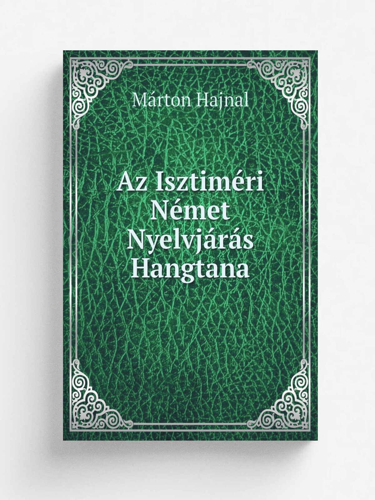Az Isztim.ri N.met Nyelvj.r.s Hangtana | M.rton Hajnal | Репринт