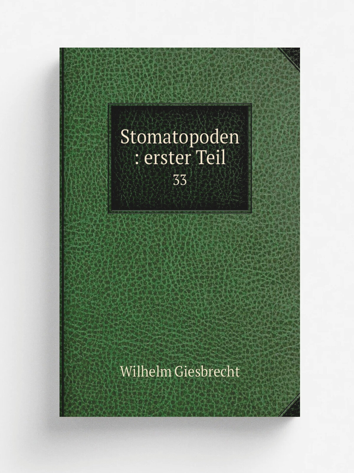 Stomatopoden : erster Teil. 33 | Wilhelm Giesbrecht | 1910 | Berlin : R. Friedl.nder & Sohn | Репринт