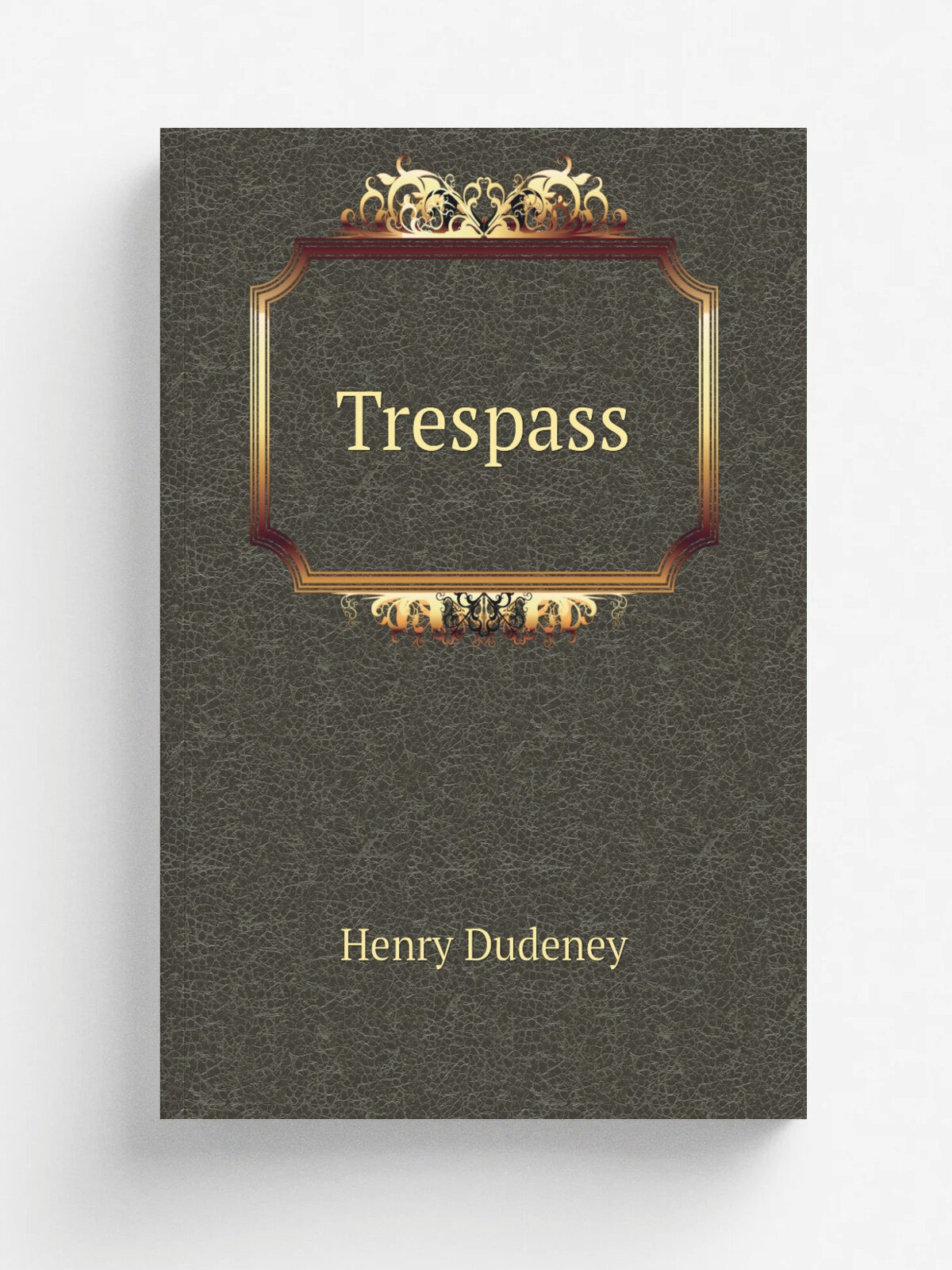 Trespass | Henry Dudeney | Репринт