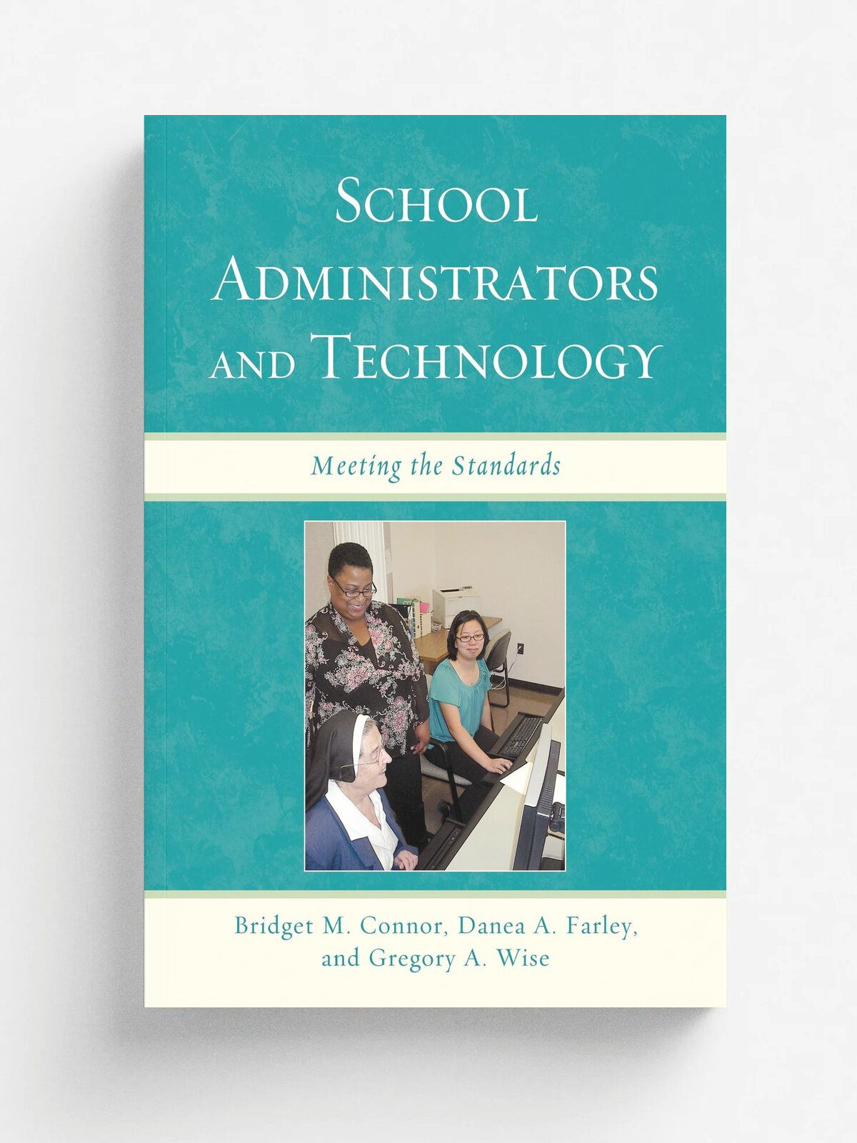 School Administrators and Technology. Meeting the Standards