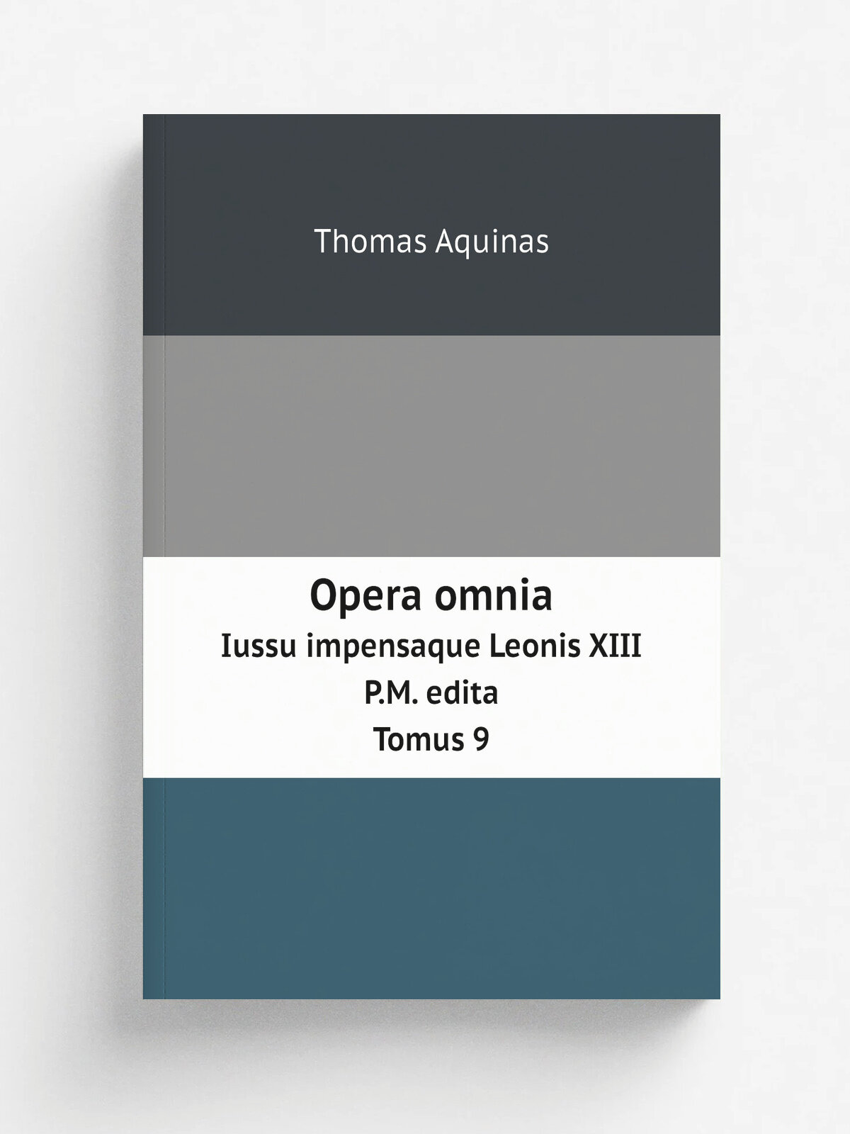 Opera omnia. Iussu impensaque Leonis XIII. P.M. edita. Tomus 9