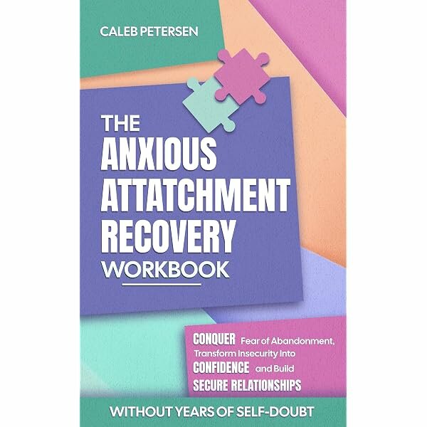 The Anxious Attachment Recovery Workbook: Conquer Fear of Abandonment, Transform Insecurity Into Confidence, and Build Secure Relationships — Without Years of Self-Doubt (Toxic to Thriving Book 4)，Reprinted paperback book