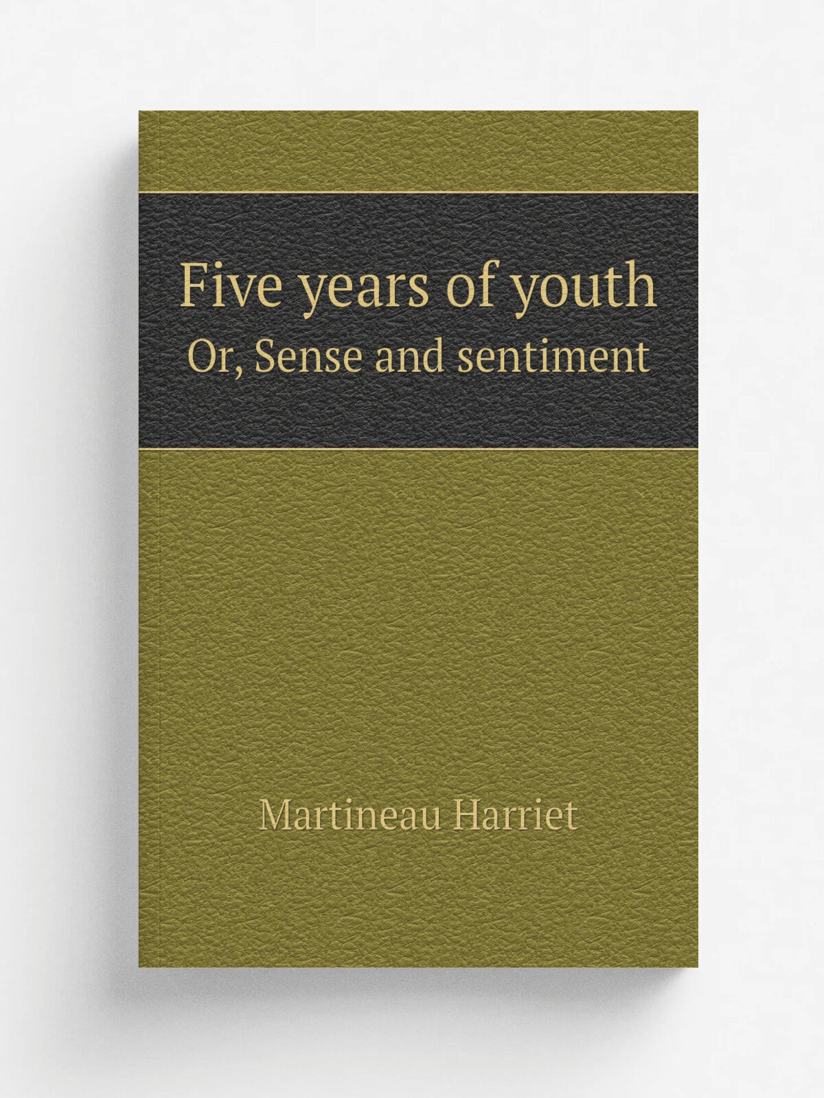 Five years of youth. Or, Sense and sentiment | Martineau Harriet | 1831 | London : Printed for Harvey and Darton | Репринт