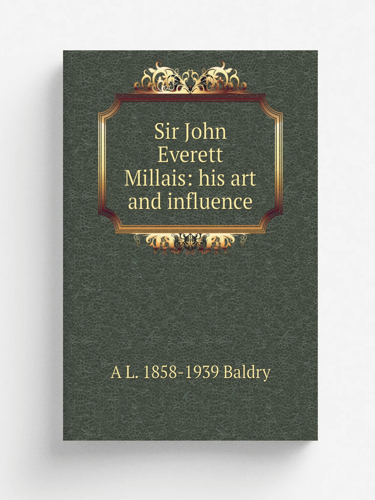 Sir John Everett Millais: his art and influence | A L. 1858-1939 Baldry | Репринт