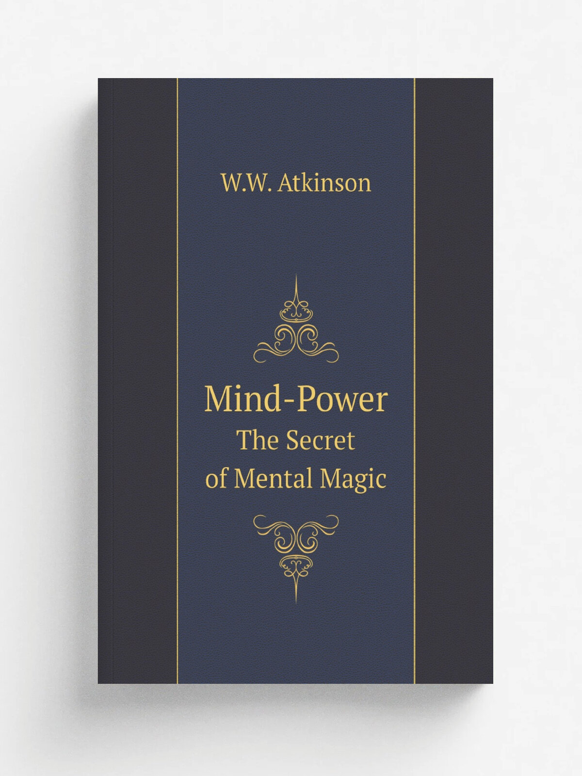Mind-Power. The Secret of Mental Magic