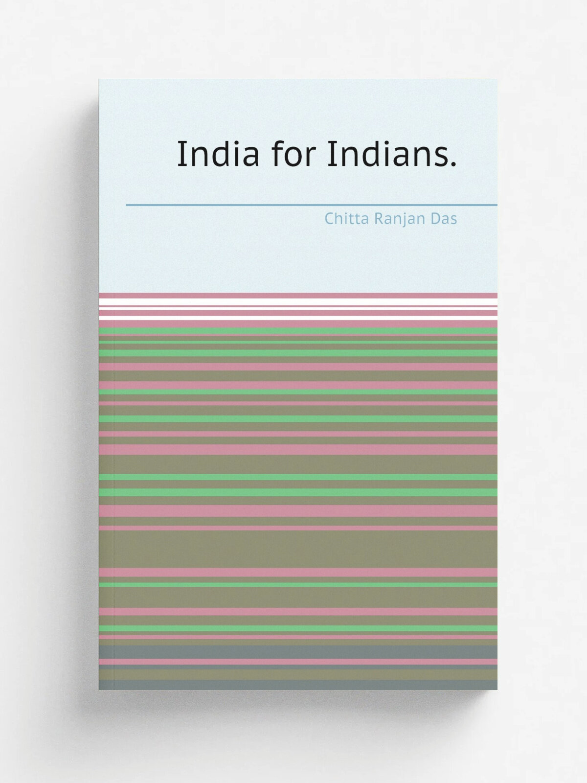 India for Indians. | Chitta Ranjan Das | 1918 | Madras Ganesh | Репринт