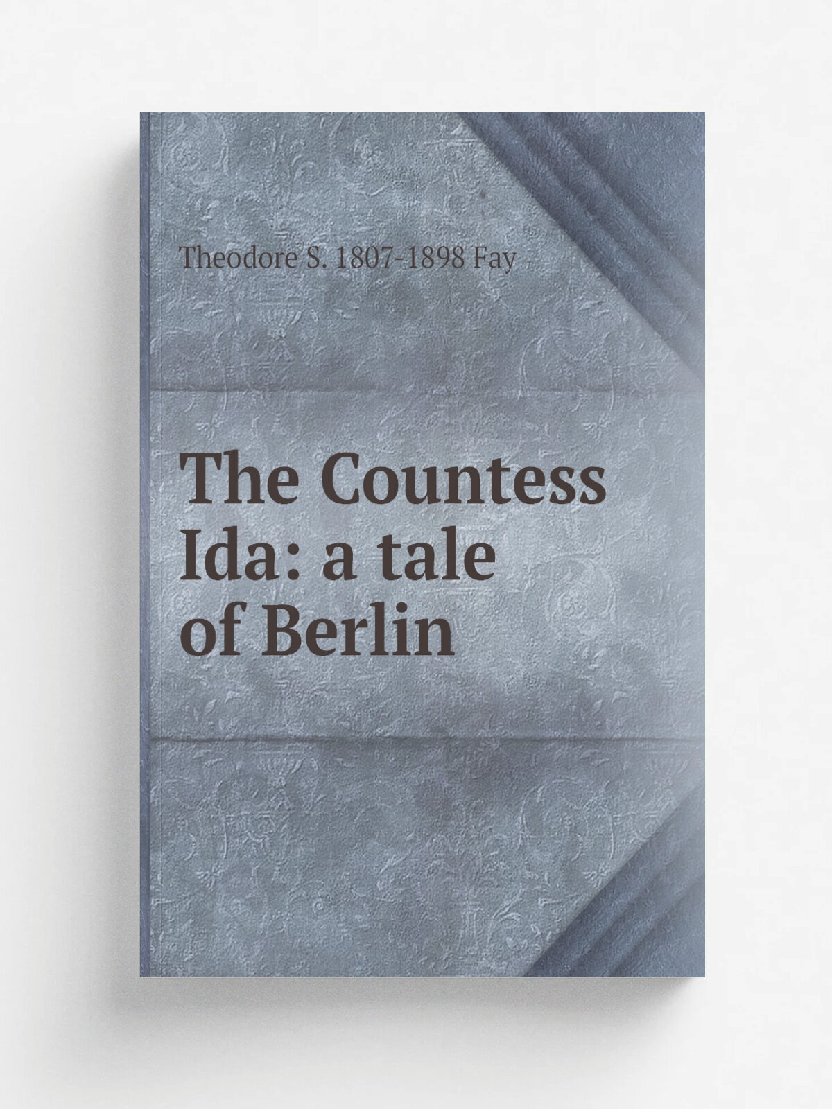 The Countess Ida: a tale of Berlin