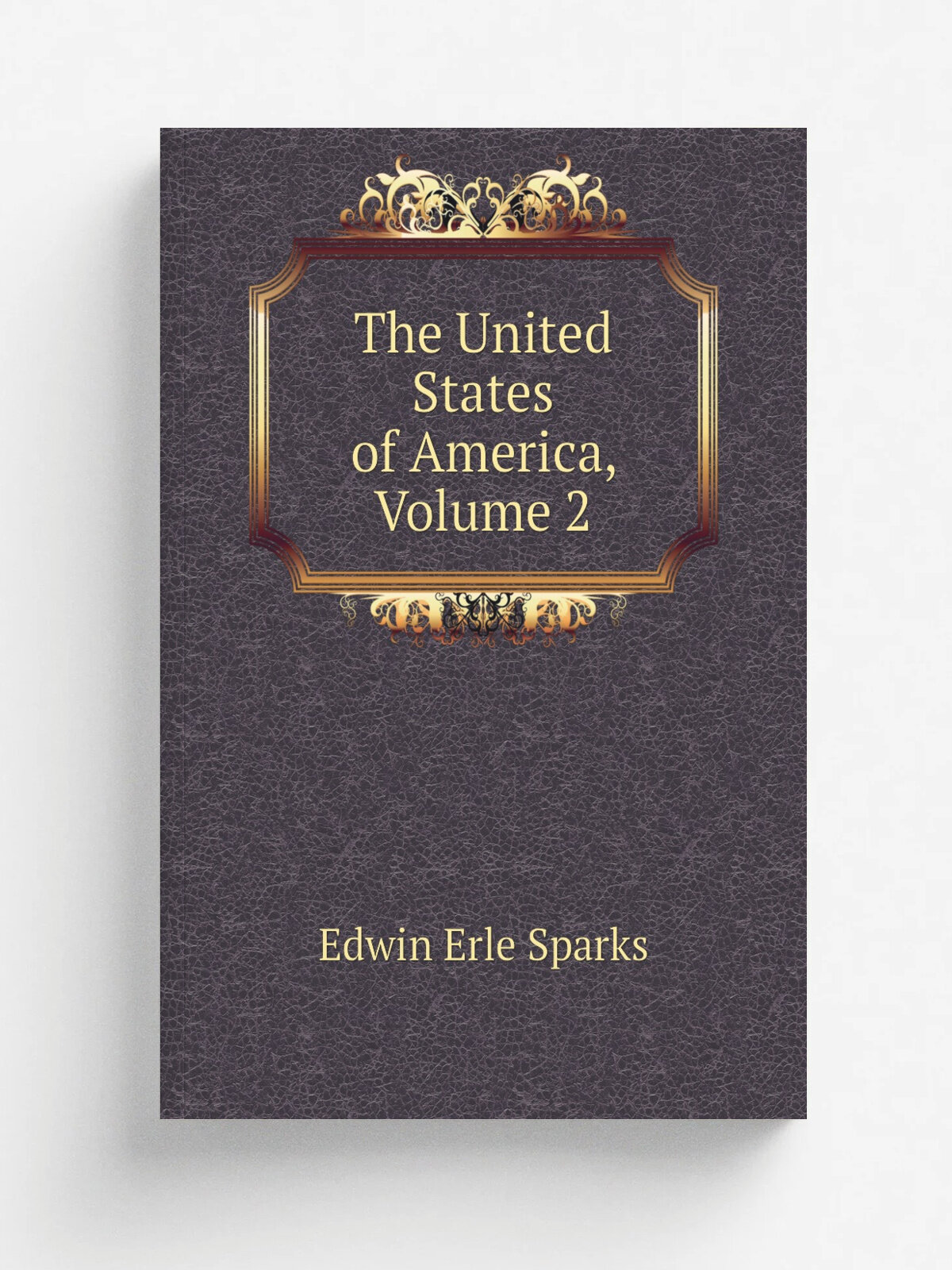 The United States of America, Volume 2