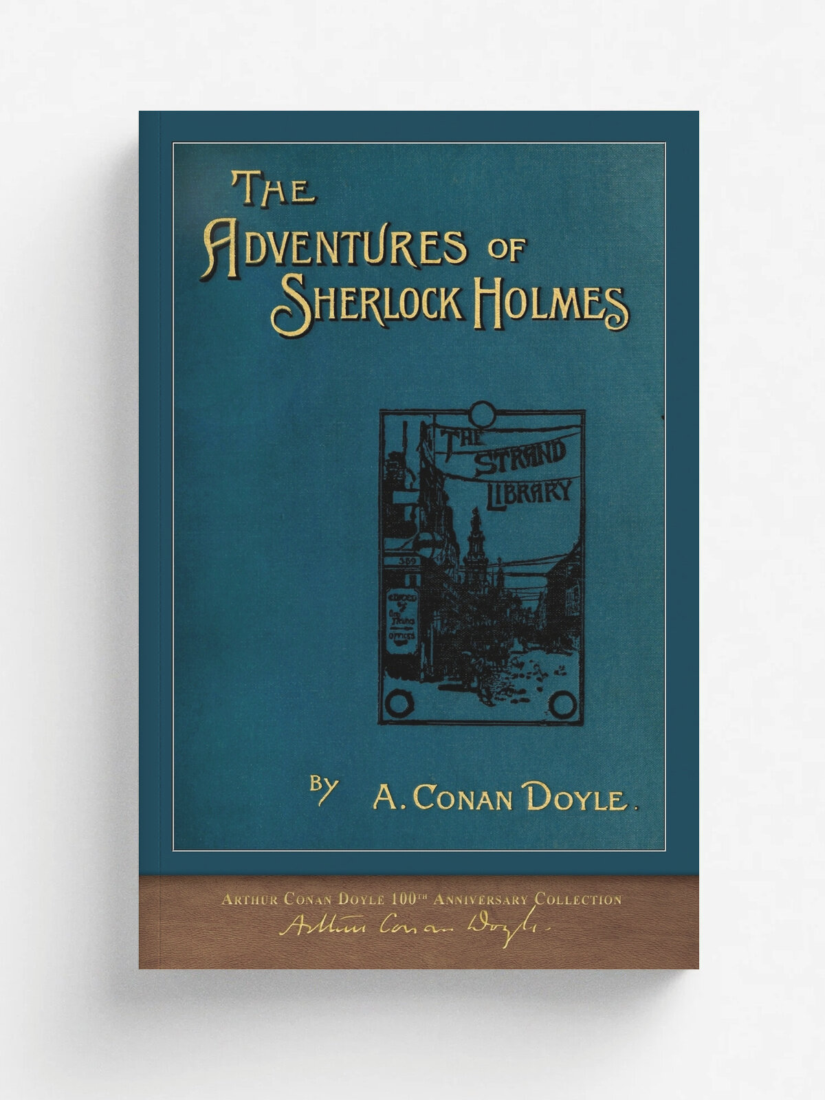 The Adventures of Sherlock Holmes. 100th Anniversary Collection