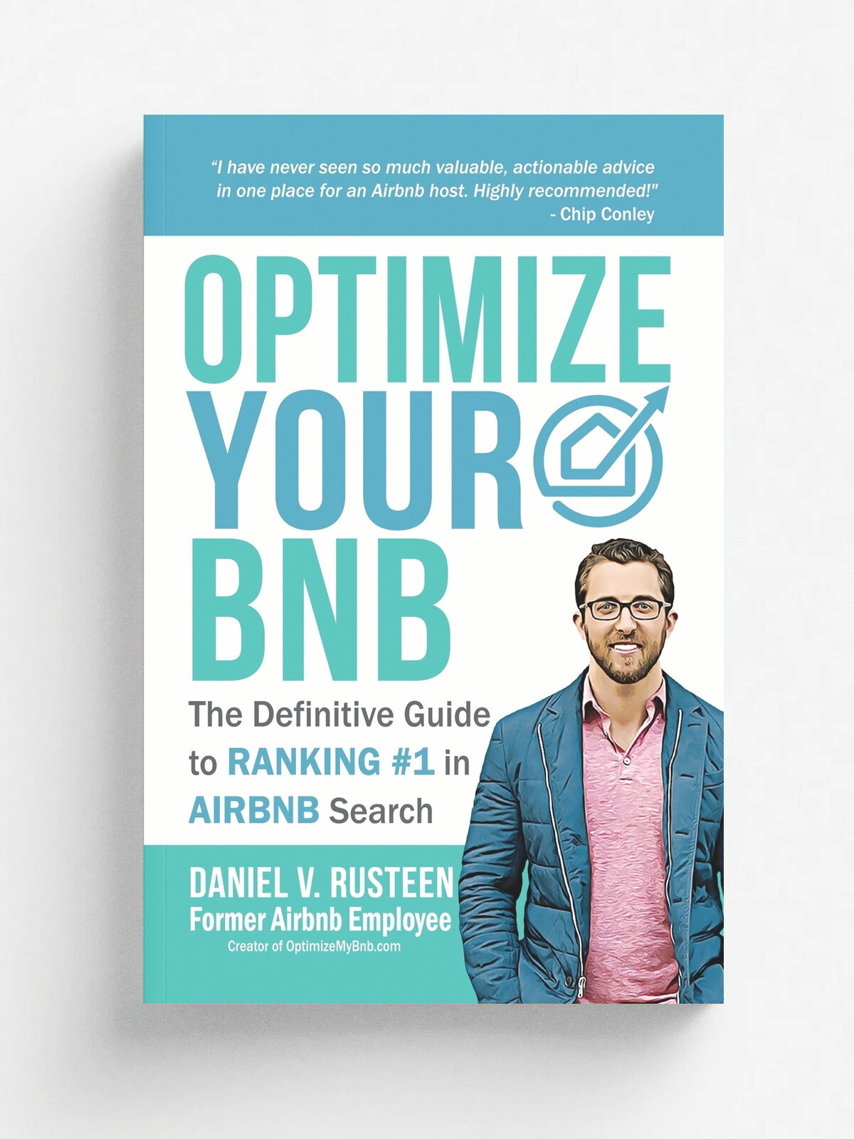 Optimize YOUR Bnb. The Definitive Guide to Ranking #1 in Airbnb Search