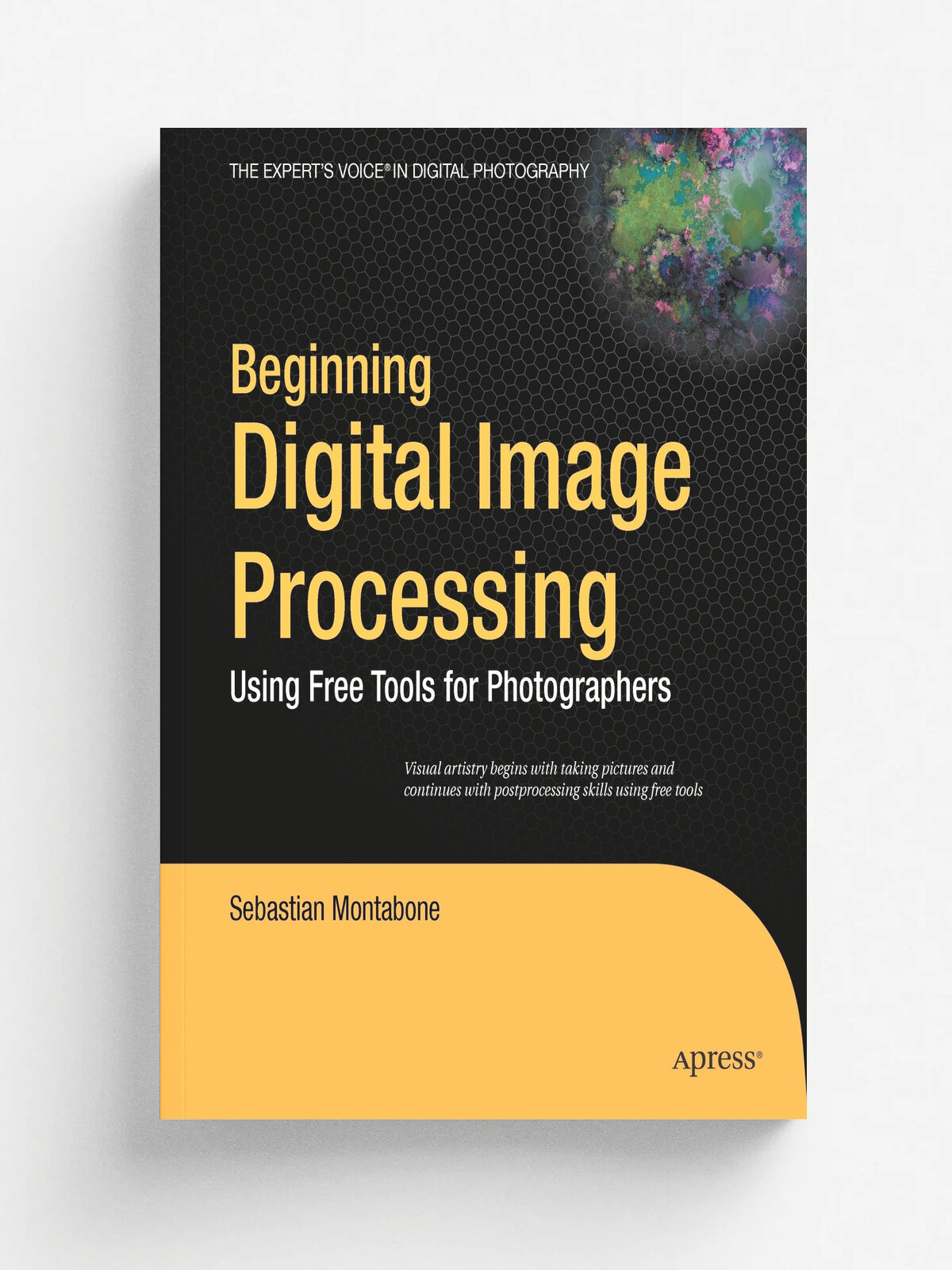 Beginning Digital Image Processing. Using Free Tools for Photographers