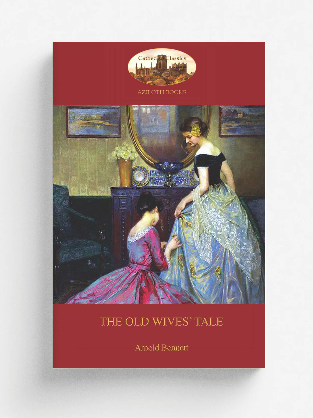 The Old Wives' Tale. With preface by the author (Aziloth Books)