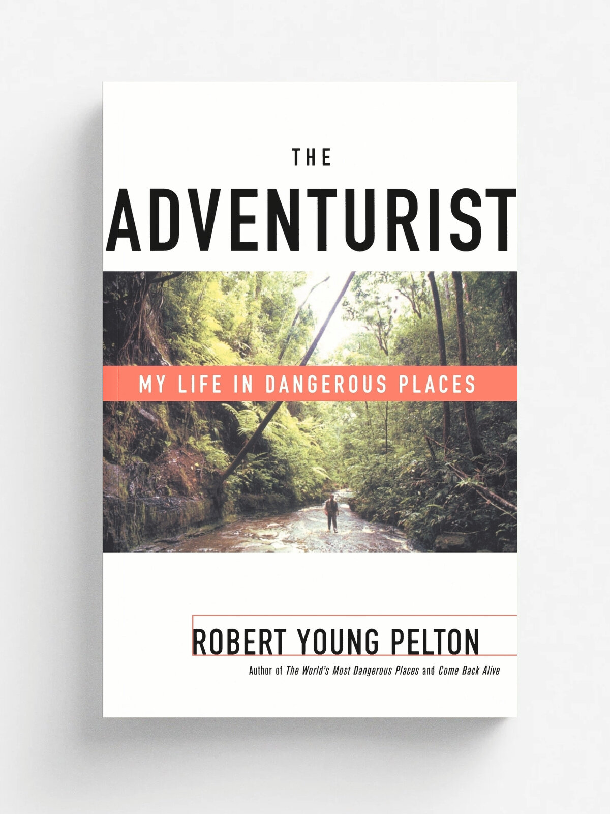 The Adventurist. My Life in Dangerous Places