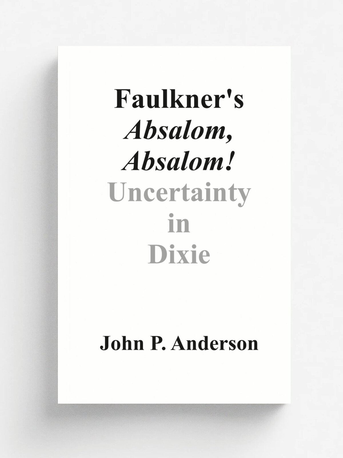 Faulkner's Absalom, Absalom. Uncertainty in Dixie