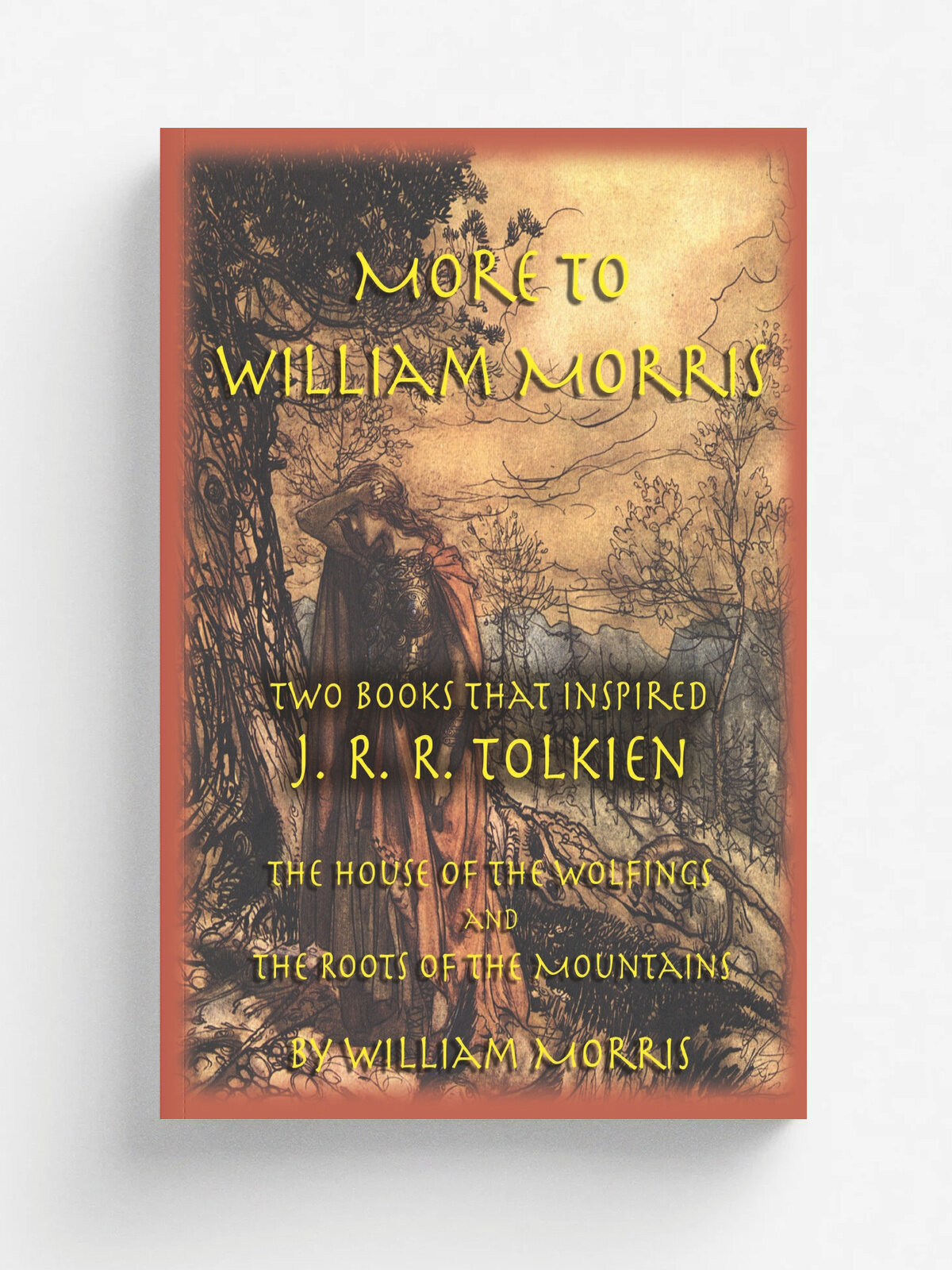 More to William Morris. Two Books That Inspired J. R. R. Tolkien-The House of the Wolfings and the Roots of the Mountains