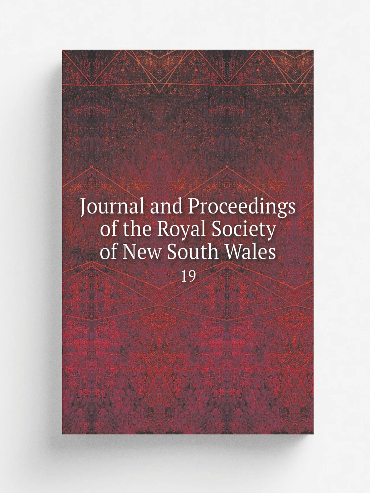 Journal and Proceedings of the Royal Society of New South Wales. 19