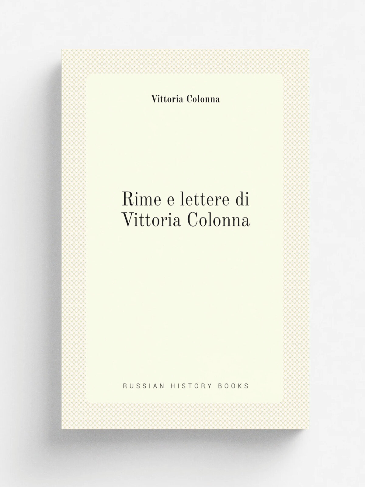 Rime e lettere di Vittoria Colonna